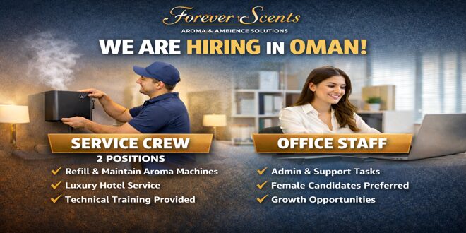 Forever Scents Hiring Service Crew & Office Staff in Oman